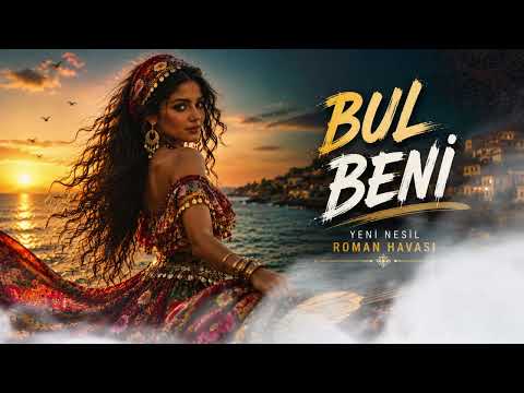 💃BUL BENİ 🔊 Yeni Nesil ROMAN havası 🎶