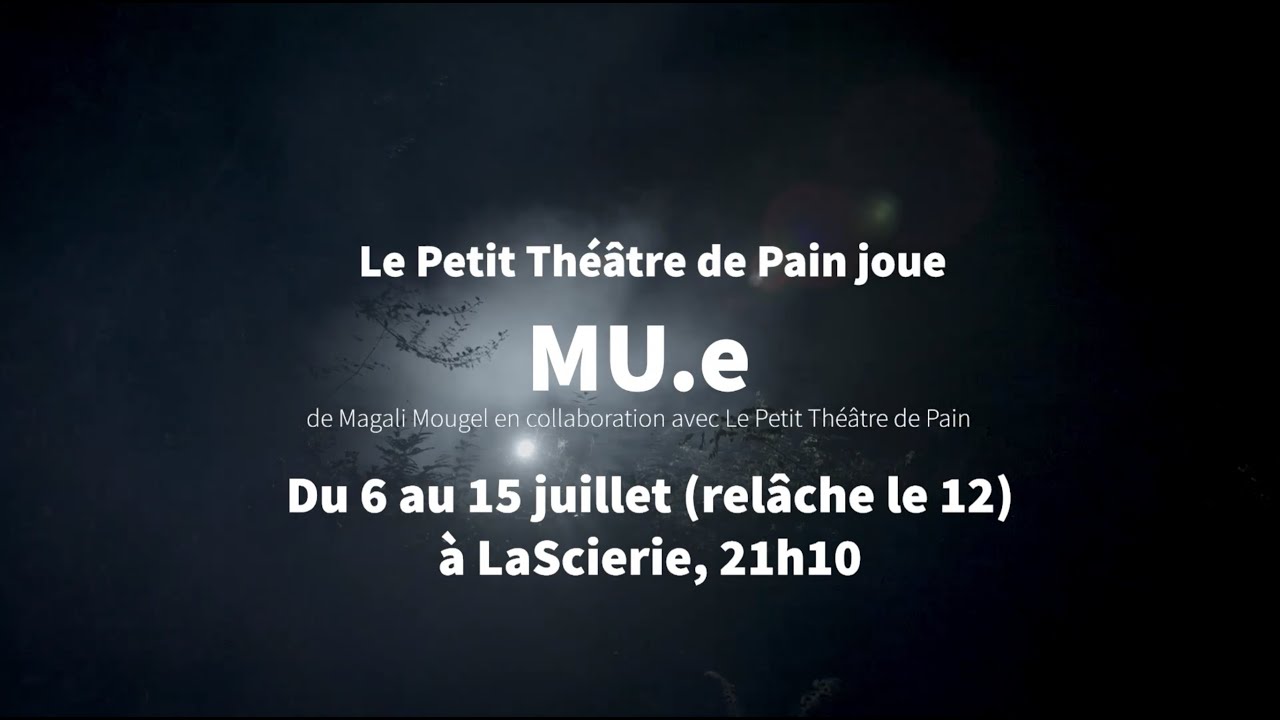 MU.e - Le Petit Théâtre de Pain / Teaser Festival Avignon Off 2023 - YouTube