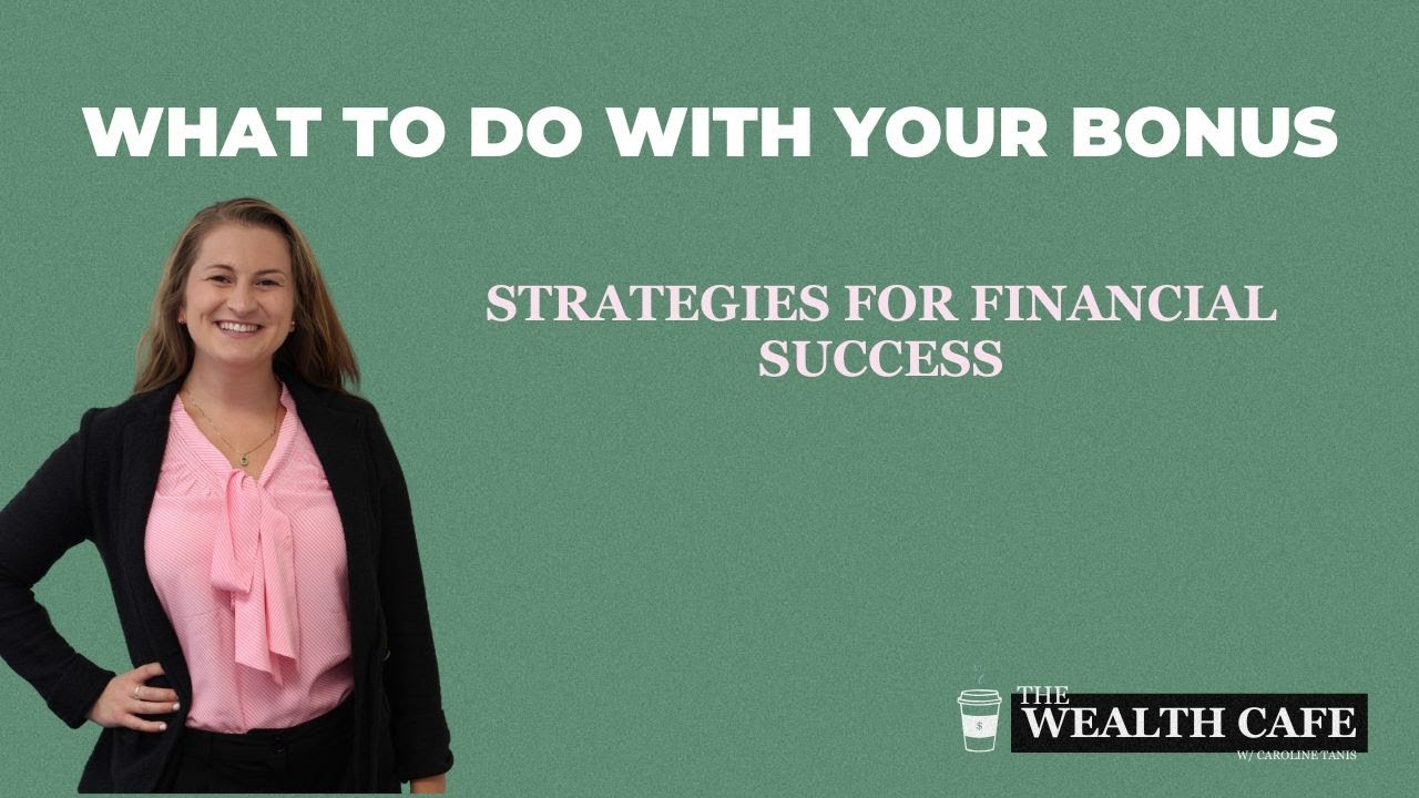 What to Do With Your Bonus Strategies for Financial Success - YouTube