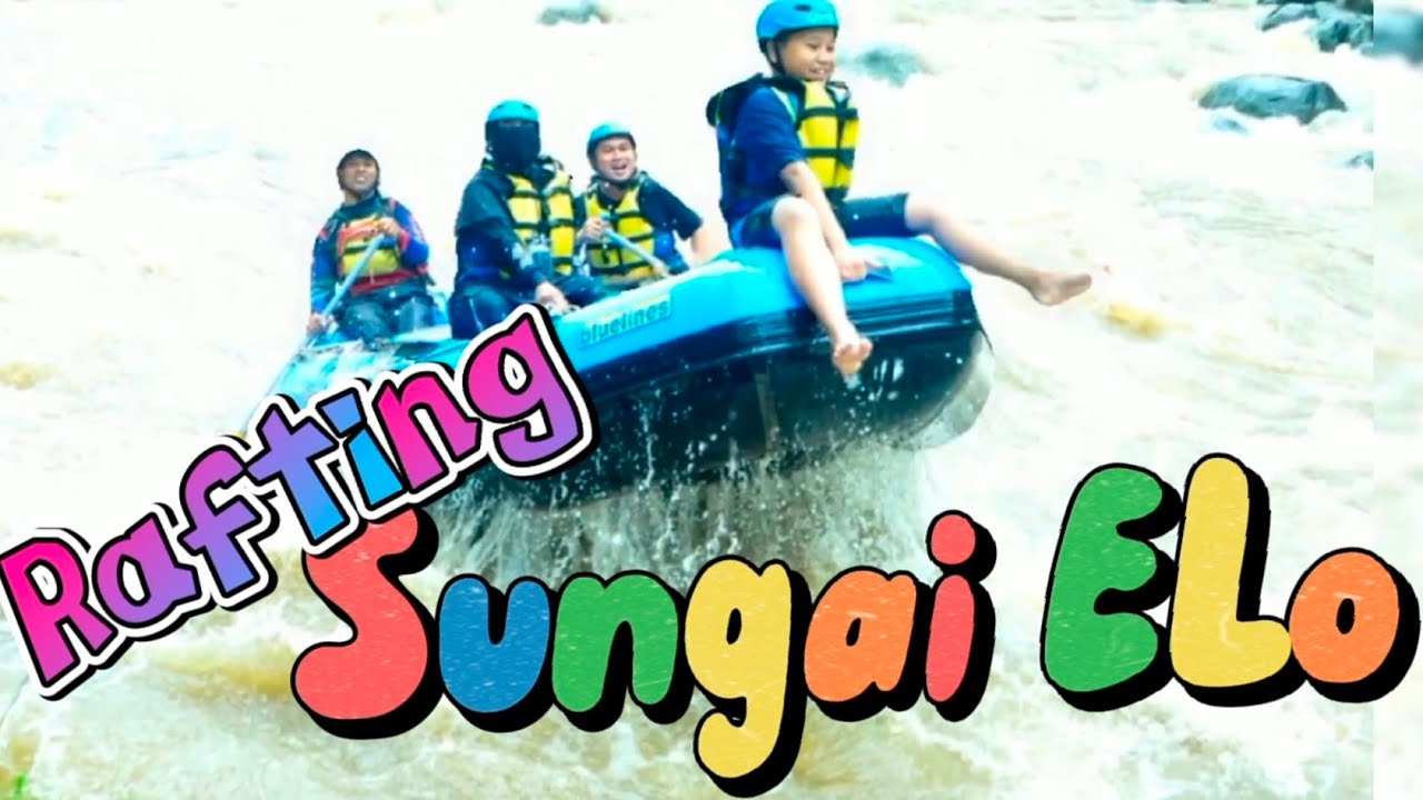 Rafting - Sungai Elo - YouTube
