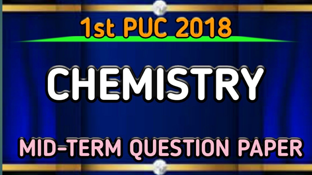 1st PUC CHEMISTRY MID TERM QUESTION PAPERS 2018 YouTube 1st-puc-chemistry-mid-term-question-papers-2018-youtube