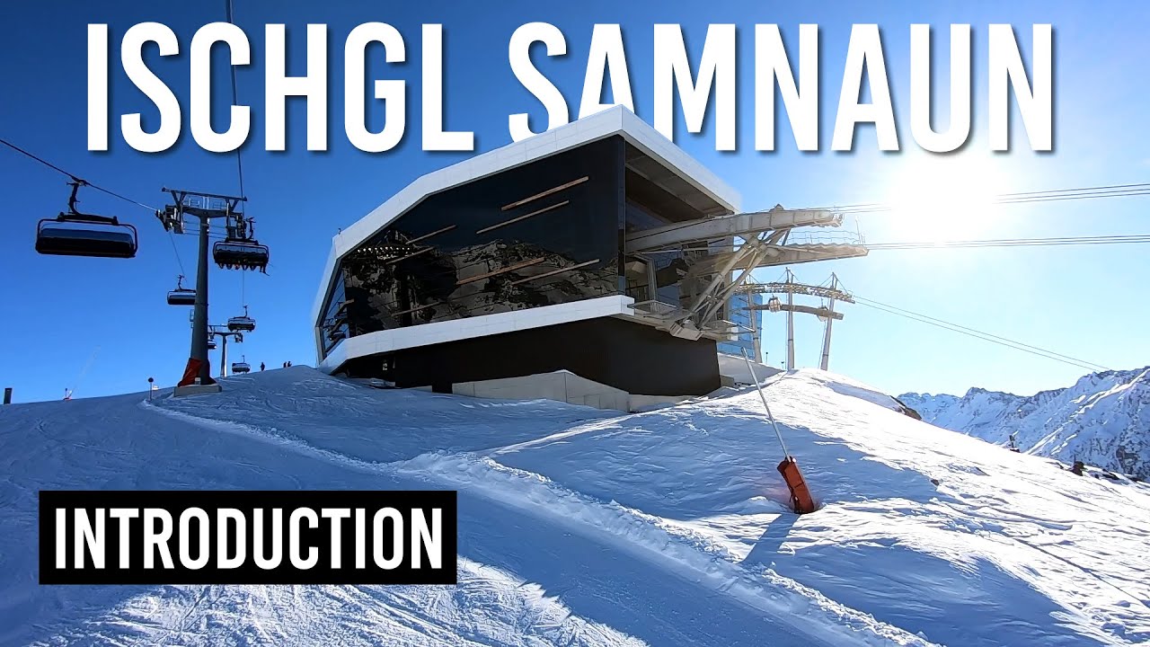 Introducing Ischgl Samnaun, Silvretta Arena ski resort. - YouTube