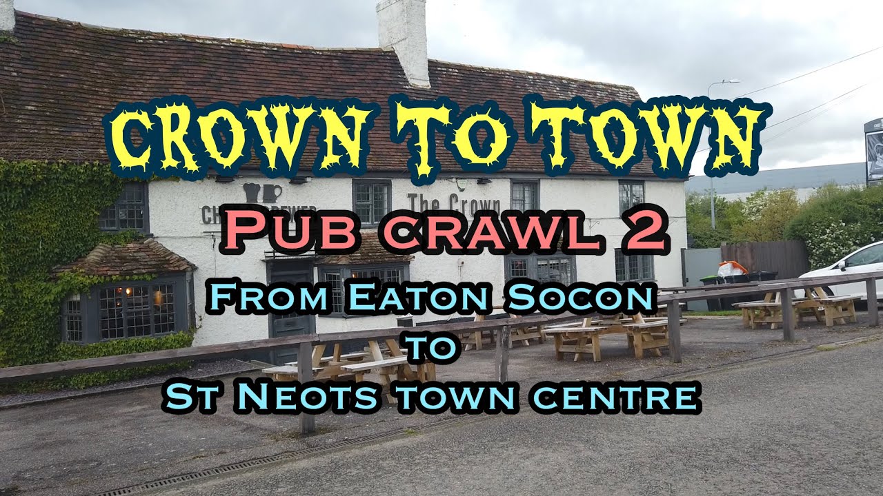 Crown to Town, St Neots pub crawl 2 - YouTube