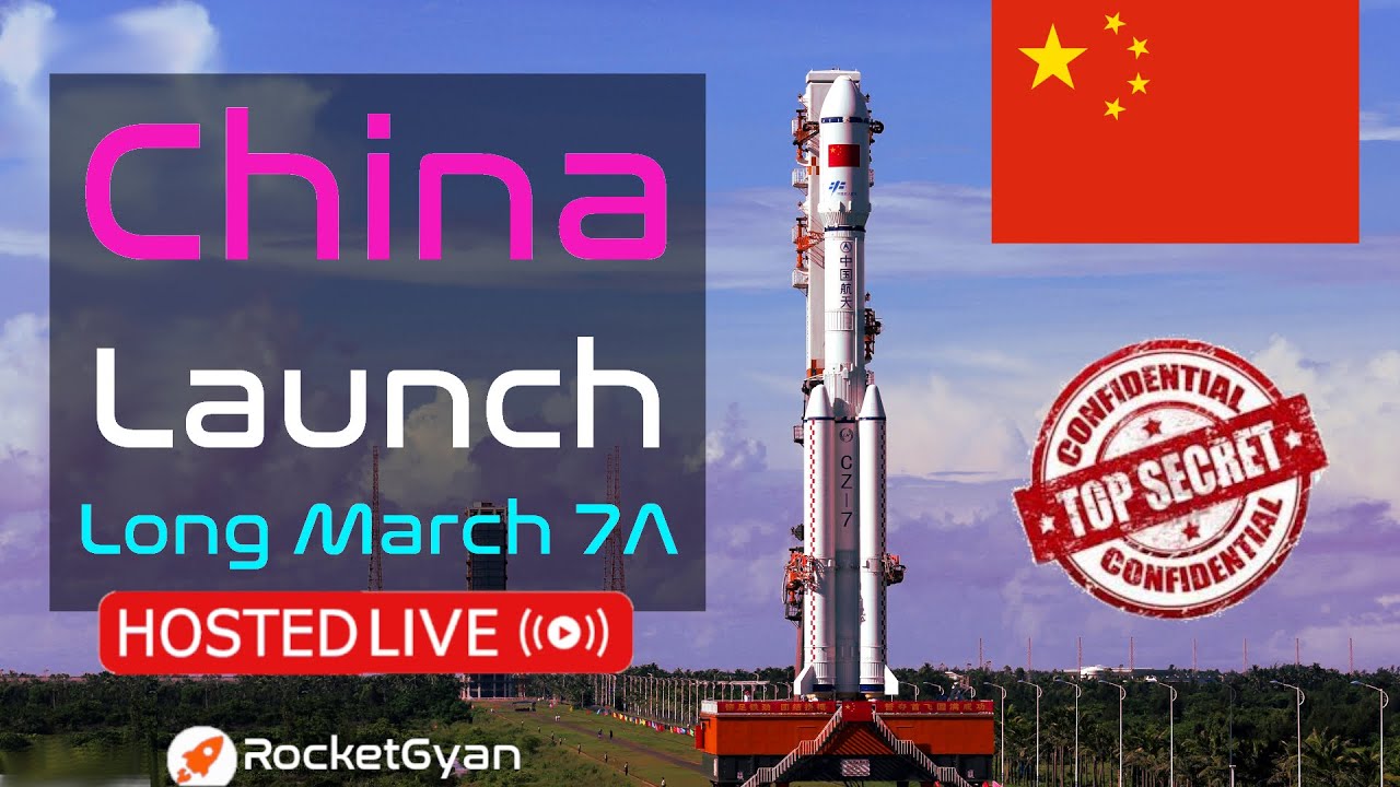 [Liftoff: 40:28] China Launch Long March 7A LIVE | HOTS Mission | High ...