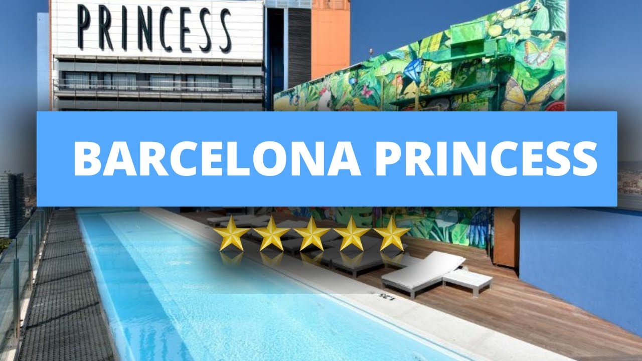 Barcelona Princess, Best Hotel Recommendations - YouTube