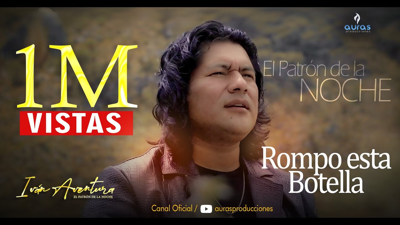 Iván Aventura - Rompo esta botella 2025 (Video Oficial) Auras Pro - YouTube