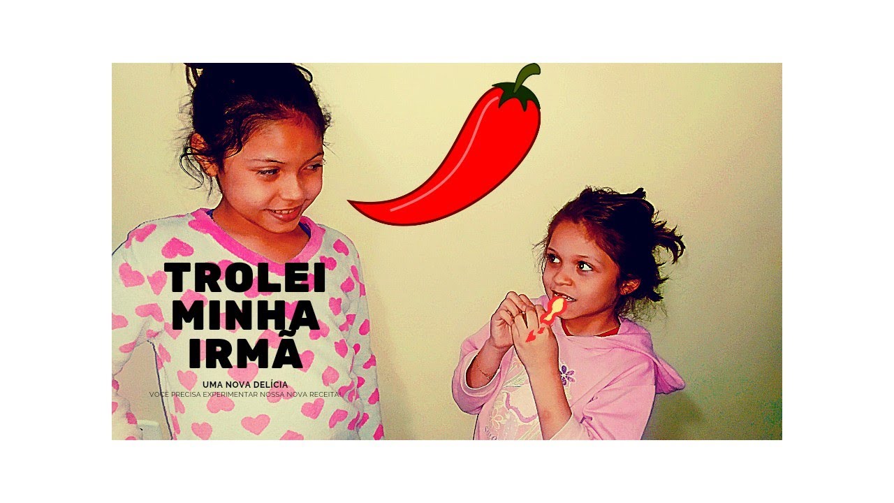 Trolei Minha Irmã Trollagem Trolei Youtube