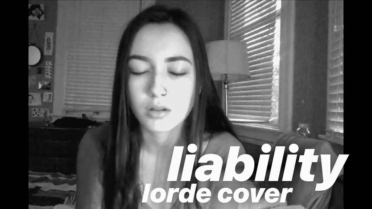 Liability (Lorde Cover) - YouTube