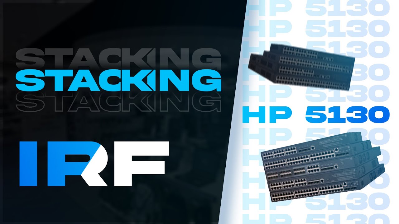 COMMENT STACKER DES SWITCHS HP ? (IRF HP5130) - YouTube