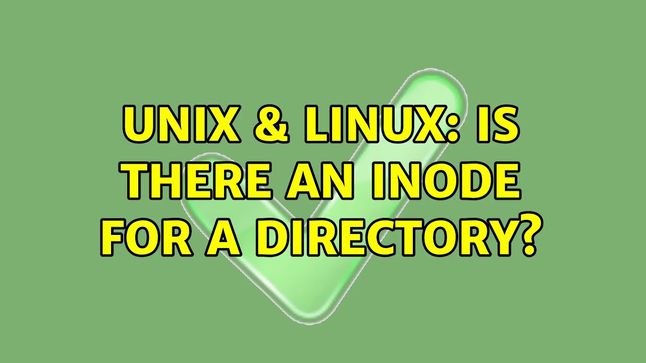 Unix & Linux: Is there an inode for a directory? (2 Solutions!!) - YouTube