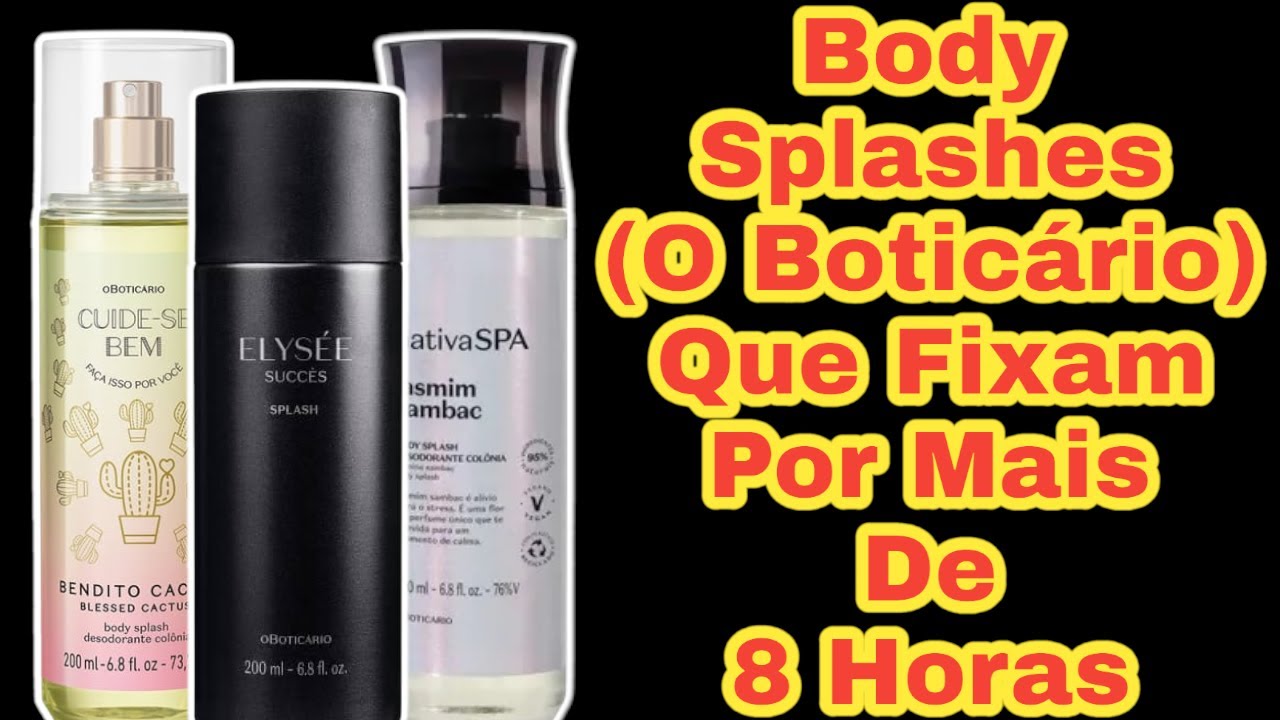 BODY SPLASHES DO ( O BOTICÀRIO ) QUE FIXAM POR + DE 8 HORAS - YouTube