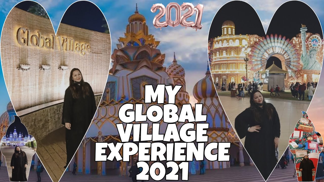 YOYAH @GlobalVillageAE MY GLOBAL VILLAGE EXPERIENCE 2021 - YouTube