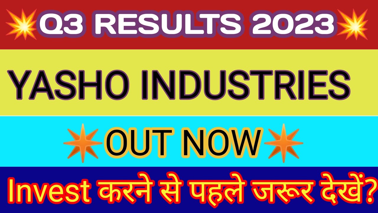 Yasho Industries Q3 Results 2023 | Yasho Industries Result | Yasho ...
