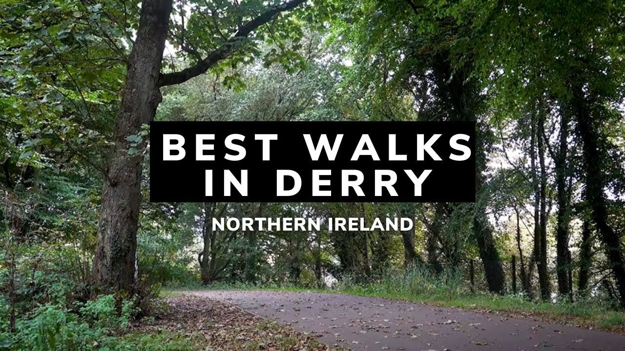 Best Walks in Derry | Derry City | Derry | Londonderry | Northern ...
