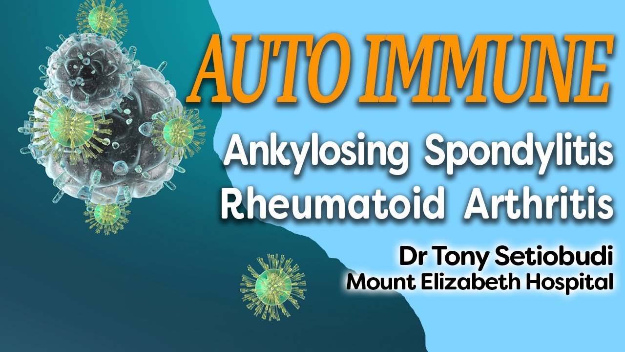 AUTOIMMUNE - RHEUMATOID ARTHRITIS & ANKYLOSING SPONDYLITIS - YouTube