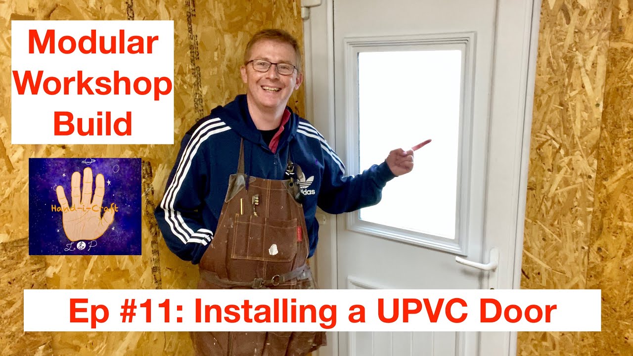 Installing a UPVC Door. Ep #11 Modular Workshop / Garden Room Build ...