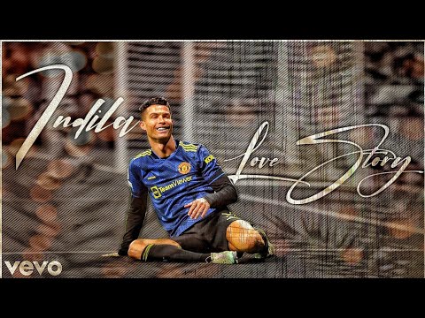 Cristiano Ronaldo 2022 | Indila - Love Love Story • Skills and Goals | HD