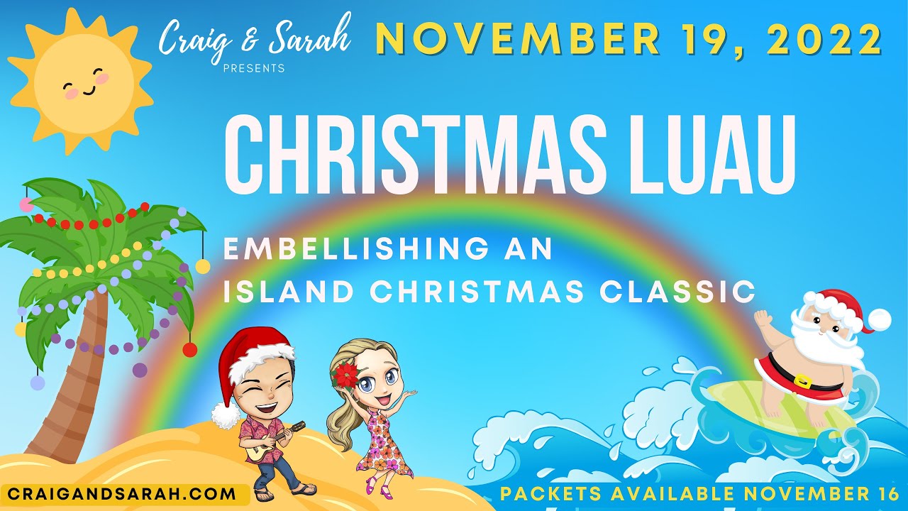 Craig & Sarah Presents - Christmas Luau - Livestream Workshop - YouTube