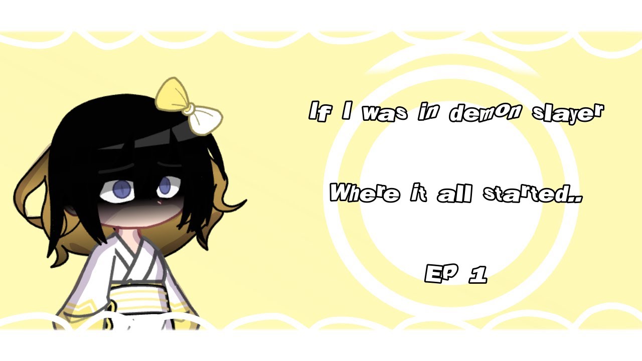 If I was in Demon Slayer ~ Episode 1 ~ Where it all started.. - YouTube