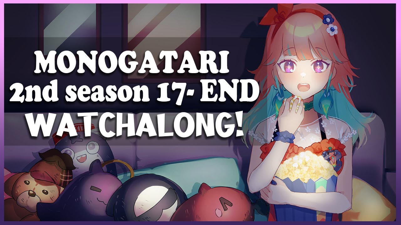 【ANIME WATCHALONG】Monogatari Season 2 EP 17 - 25 (Shinobu Time - Hitagi ...
