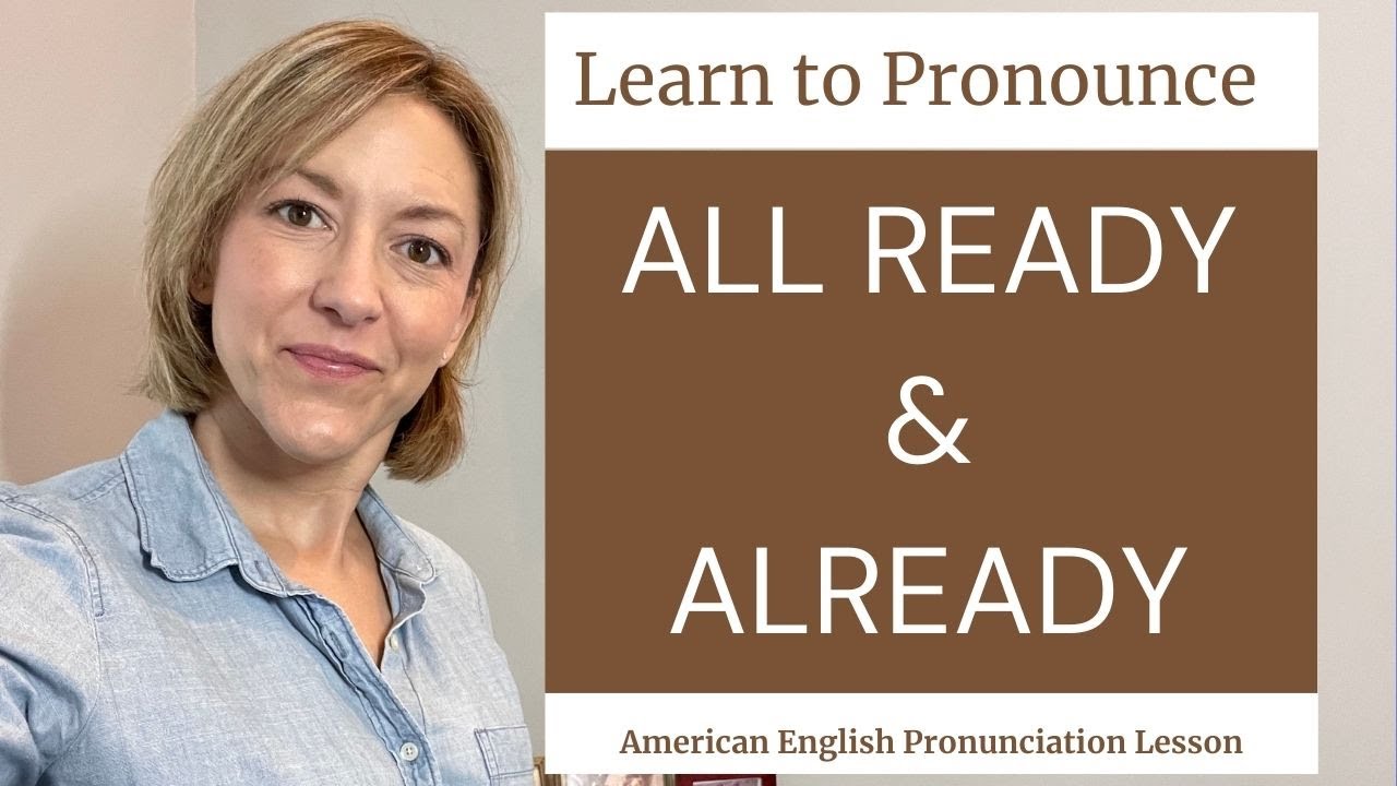 How to Pronounce ALL READY & ALREADY - Quick English Pronunciation ...