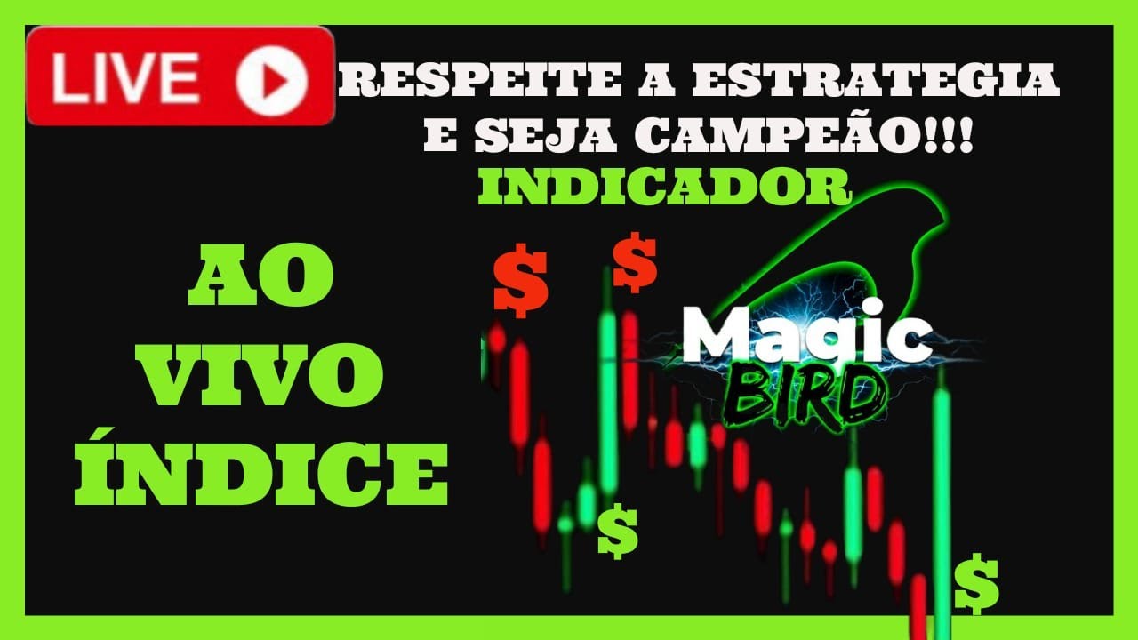AO VIVO COM INDICADOR MAGIC BIRD - RESPEITAR UMA ESTRATEGIA E UMA ...