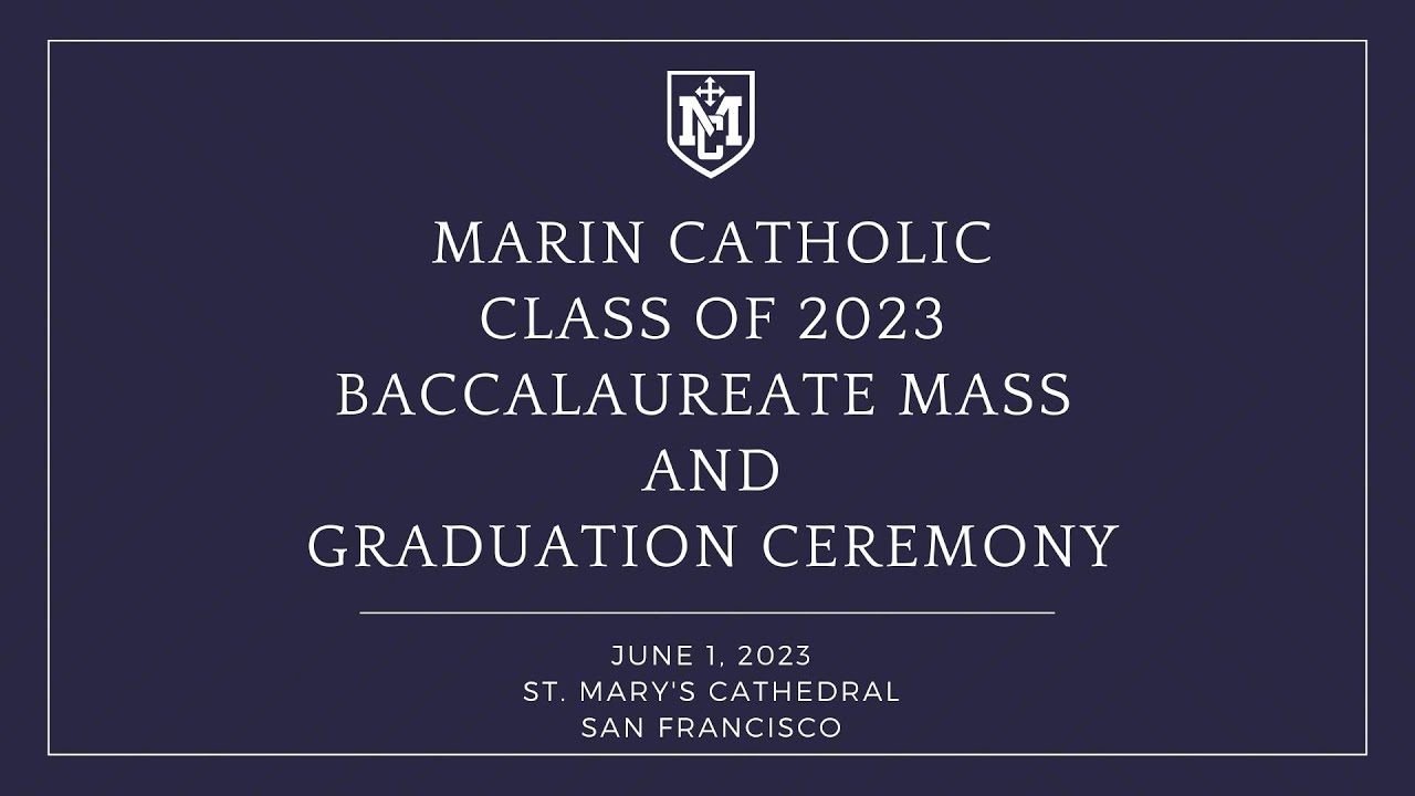 Marin Catholic Graduation; June 1, 2023 at 5:00 pm - YouTube
