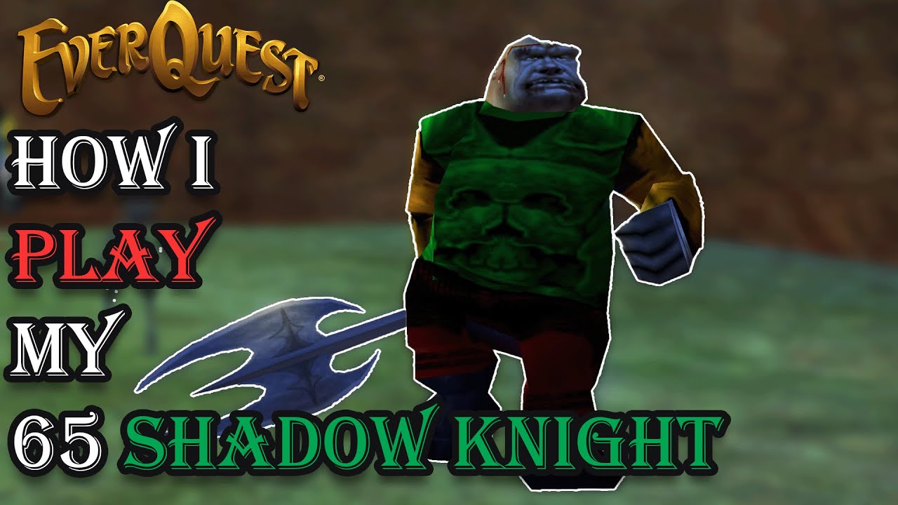 How I Play My Level 65 Shadowknight - Everquest Guide - YouTube