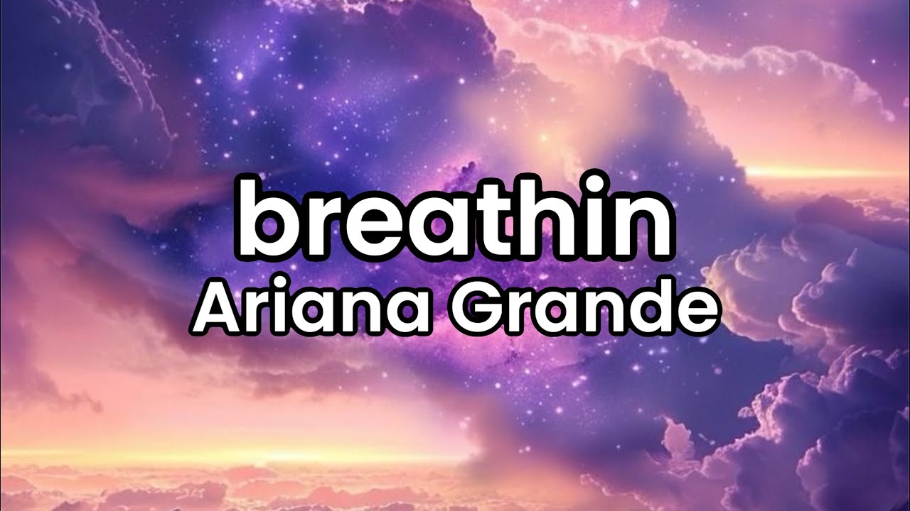 breathin- Ariana Grande | Lyrics - YouTube