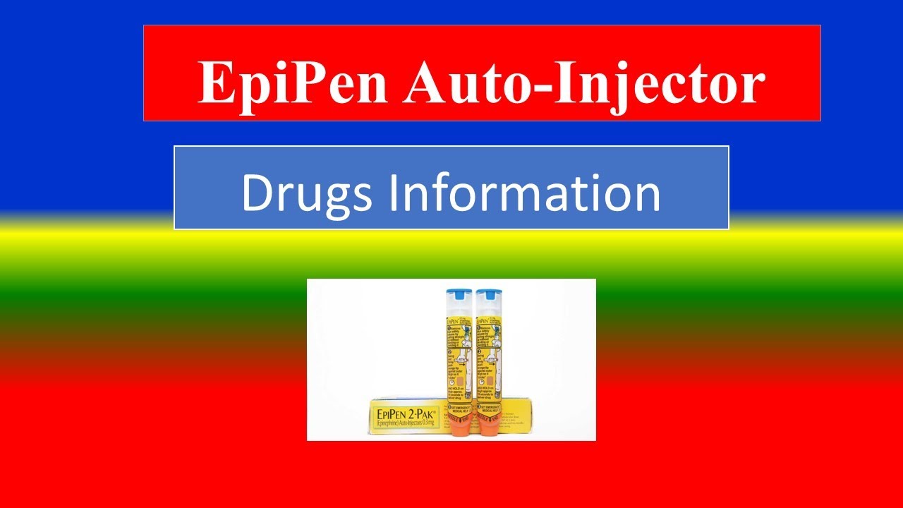 EpiPen Auto-Injector - - Generic Name , Brand Names, How to use ...
