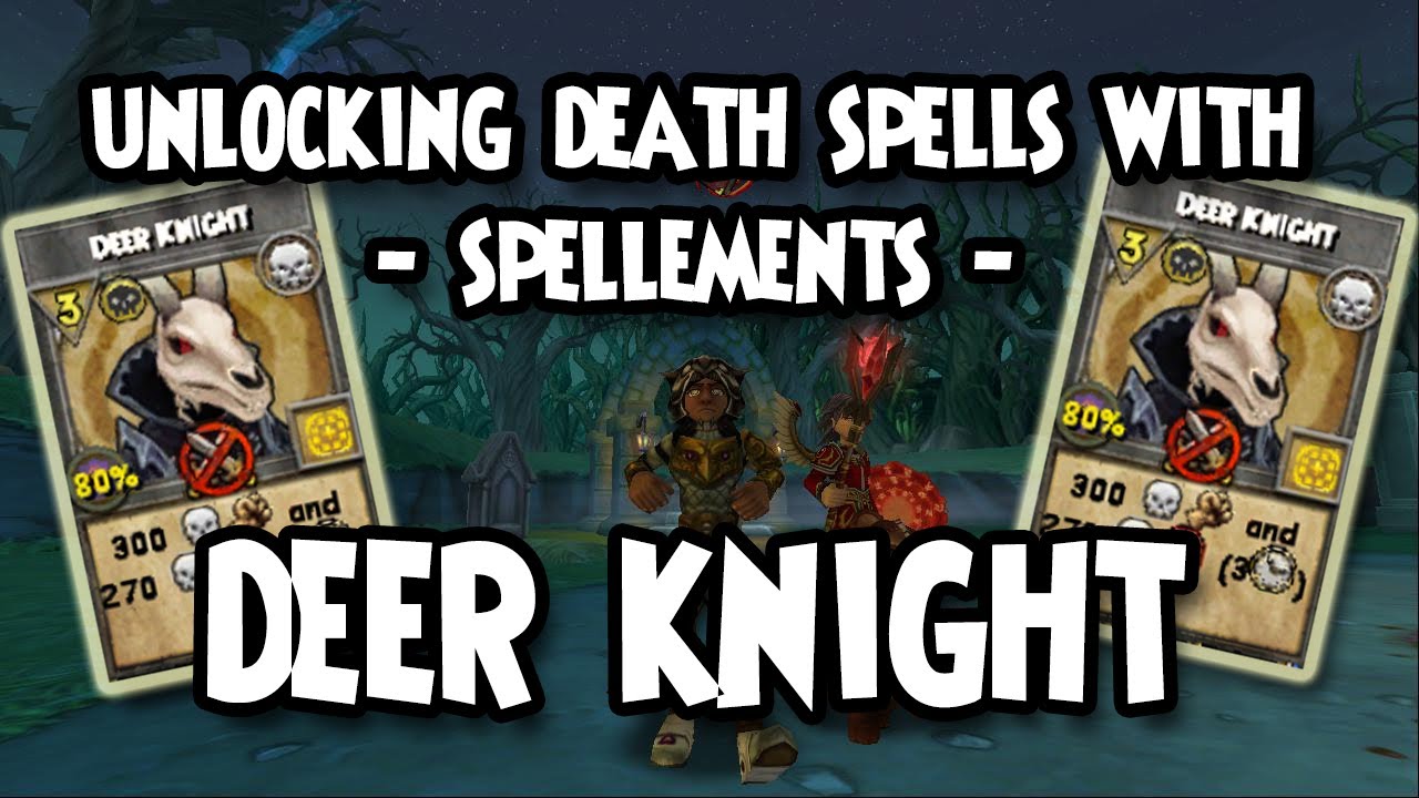Wizard101: ⚔️UNLOCKING Death SPELLS with SPELLEMENTS - DEER KNIGHT⚔️ ...