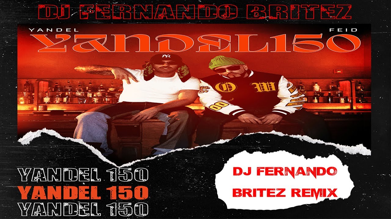Yandel, Feid - Yandel 150⚡ DJ FERNANDO BRITEZ ( Remix) - YouTube