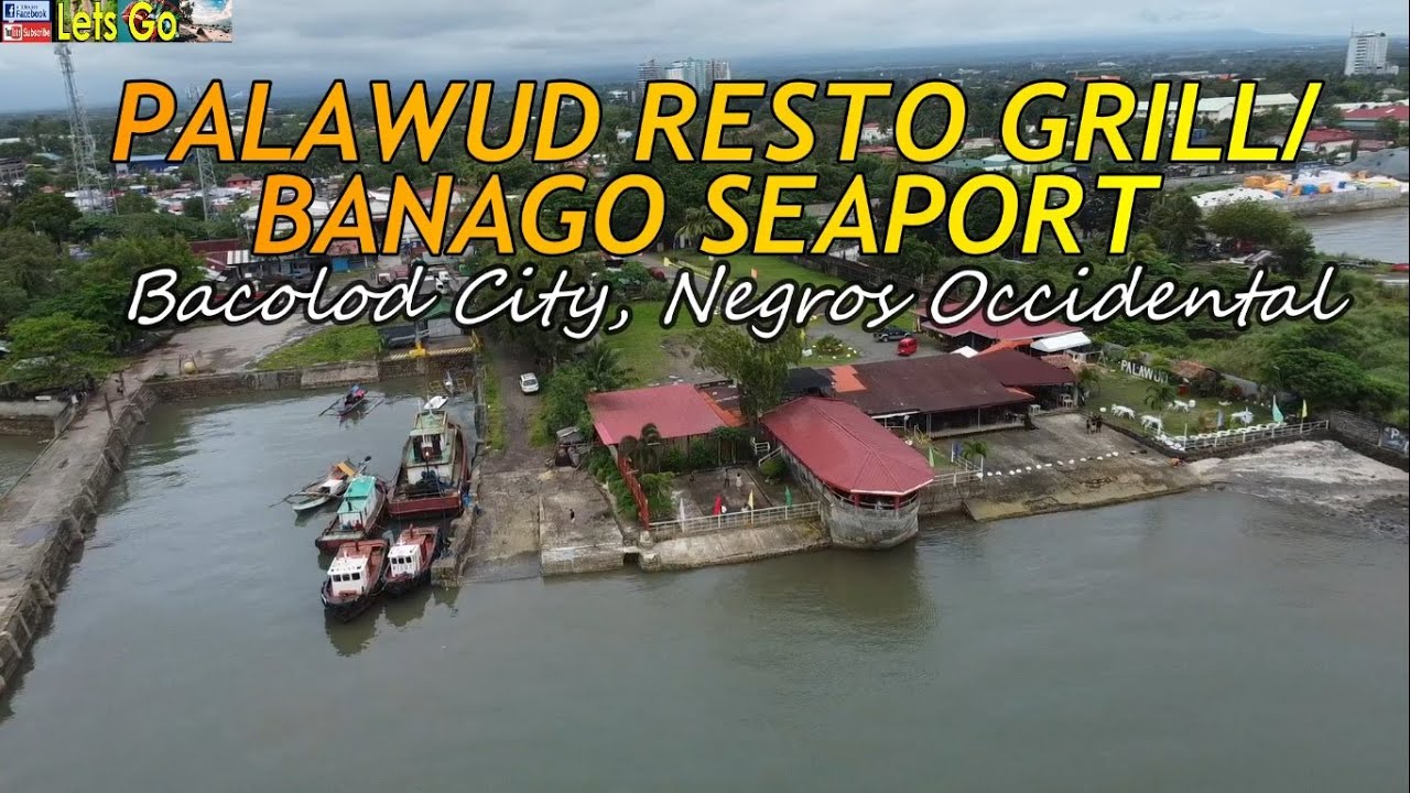 PALAWUD RESTO GRILL/BANAGO SEAPORT - YouTube