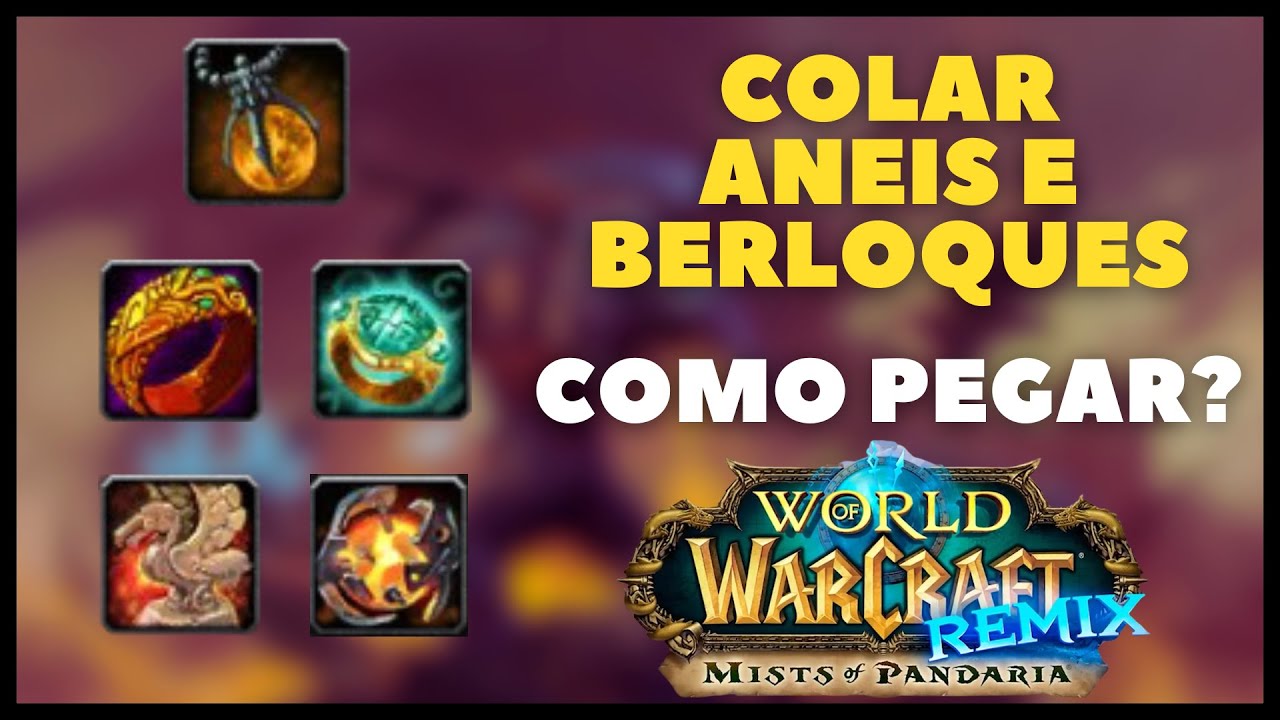 COLAR, ANEIS E BERLOQUES COMO PEGAR PANDARIA REMIX | WoW PANDAMONIUM ...