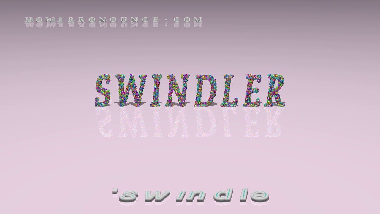 swindler - pronunciation + Examples in sentences and phrases - YouTube