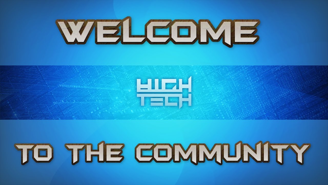 Welcome To The Tech Community - High Tech - YouTube
