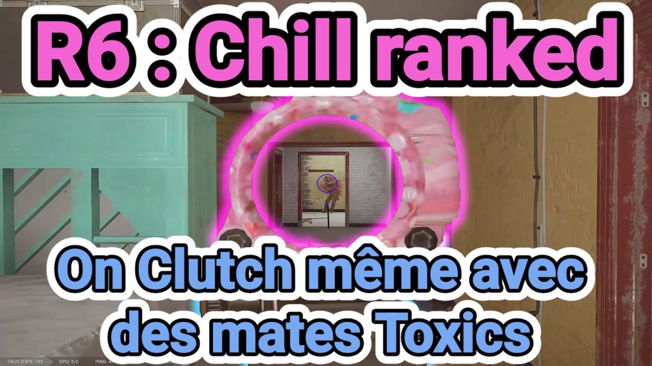 R6 : Chill ranked - Même avec des mates toxics on Clutch ! - YouTube