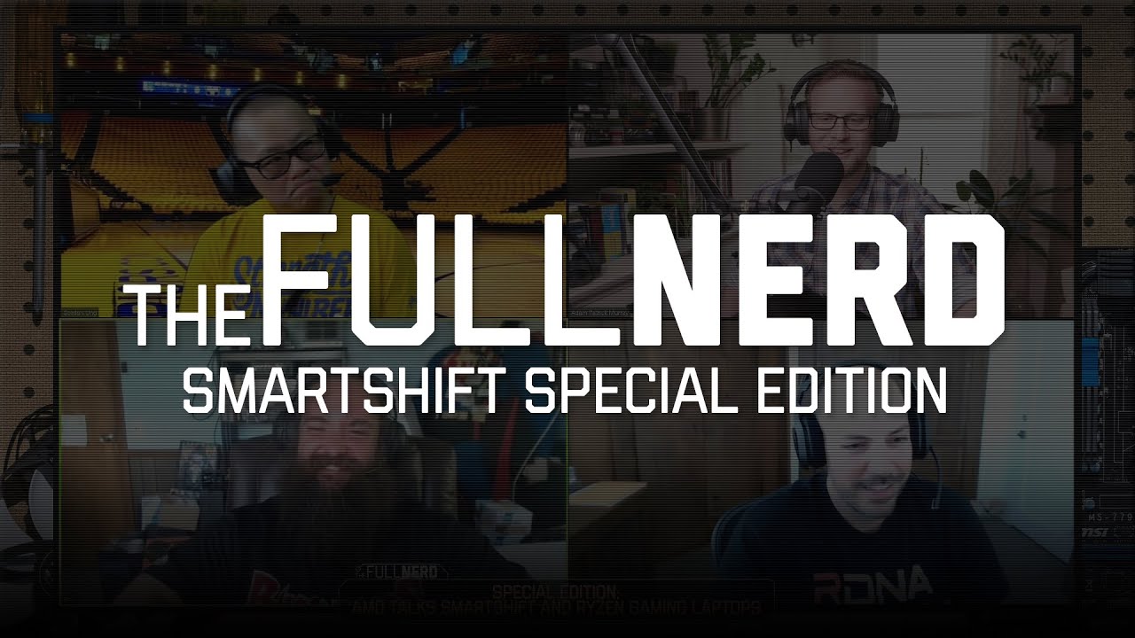 AMD talks SmartShift and Ryzen gaming laptops | The Full Nerd special edition - YouTube