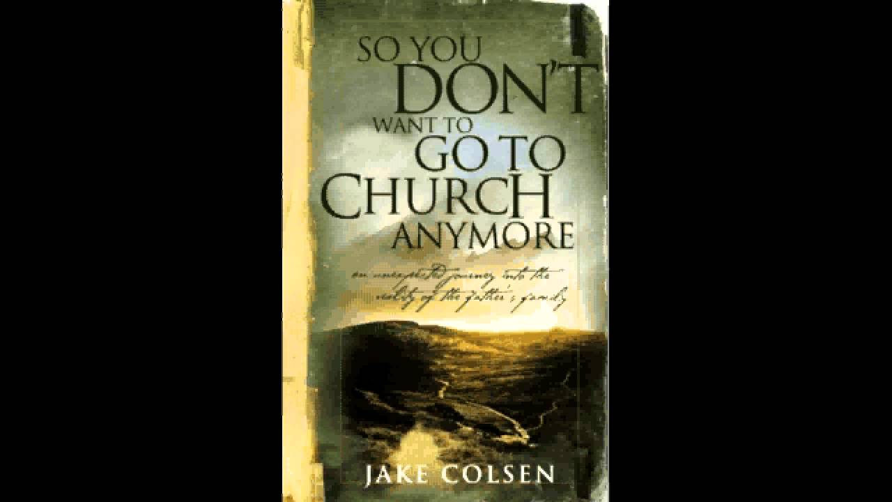 1 ASI QUE YA NO QUIERES IR A LA IGLESIA (JAKE COLSEN) - Extraño y aun ...