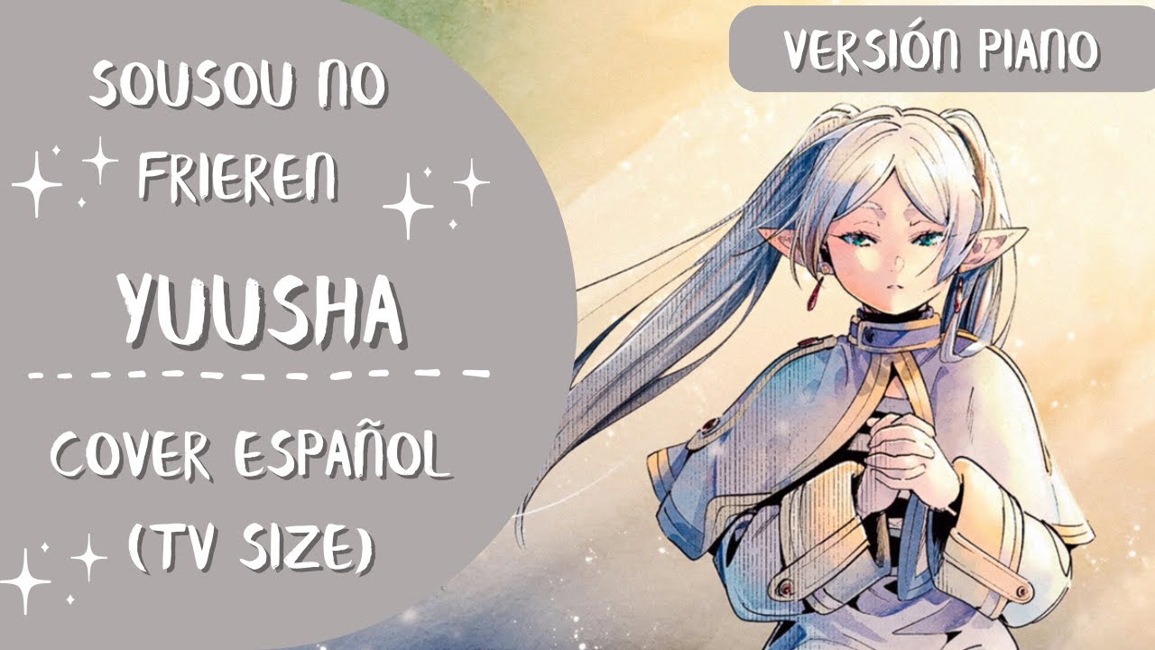 Yuusha [Versión piano]~Cover español (Sousou no Frieren Opening) - YouTube