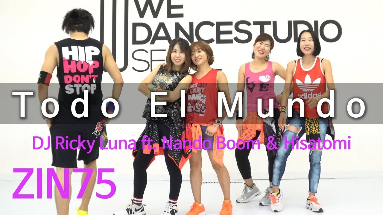 Todo El Mundo - DJ Ricky Luna ft. Nando Boom & Hisatomi / Zumba ...