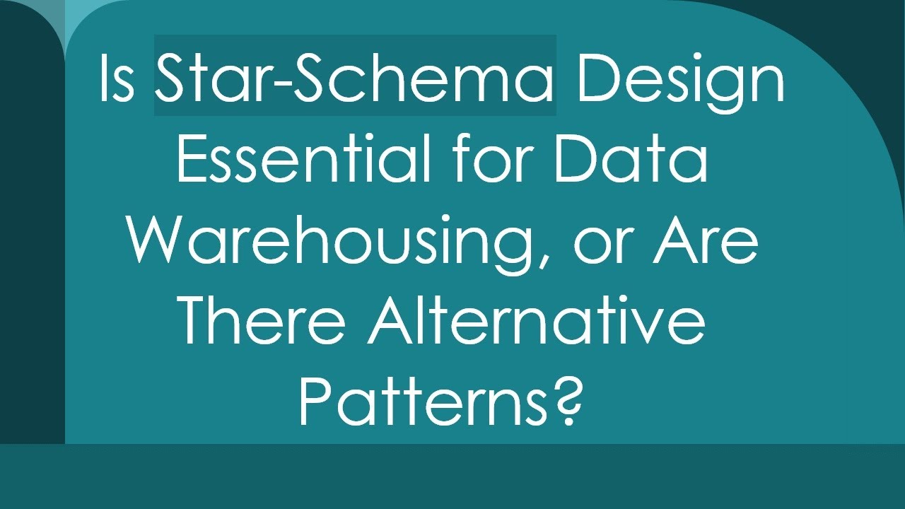 Is Star-Schema Design Essential for Data Warehousing, or Are There ...