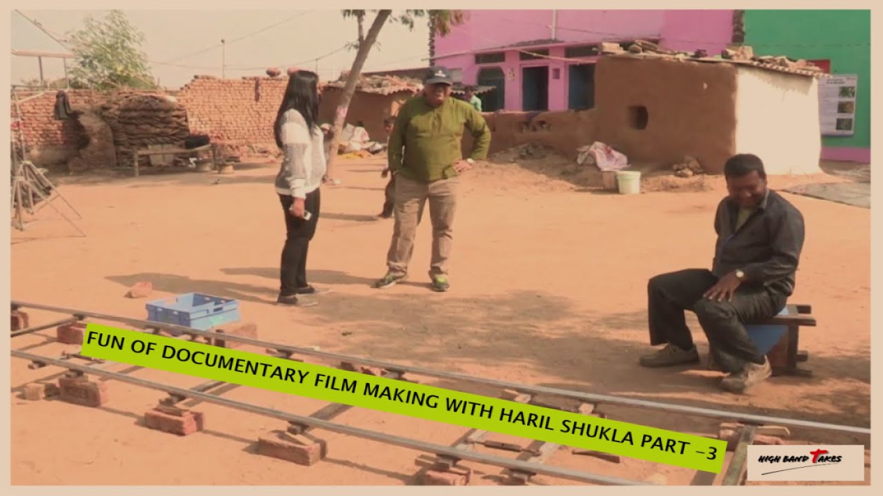 FUN OF DOCUMENTARY FILM MAKING WITH HARIL SHUKLA PART 3 #FUN # ...