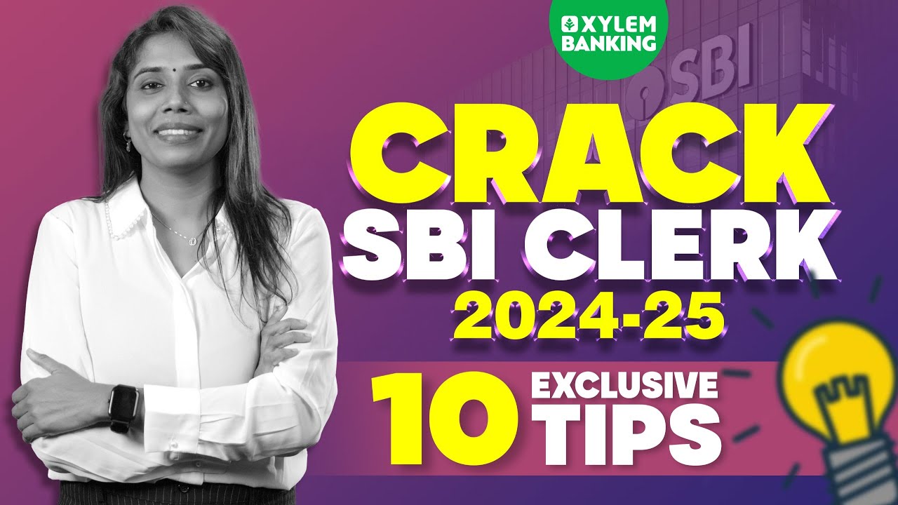 Crack SBI CLERK 2024-25|10 Exclusive Tips|Xylem Banking - YouTube