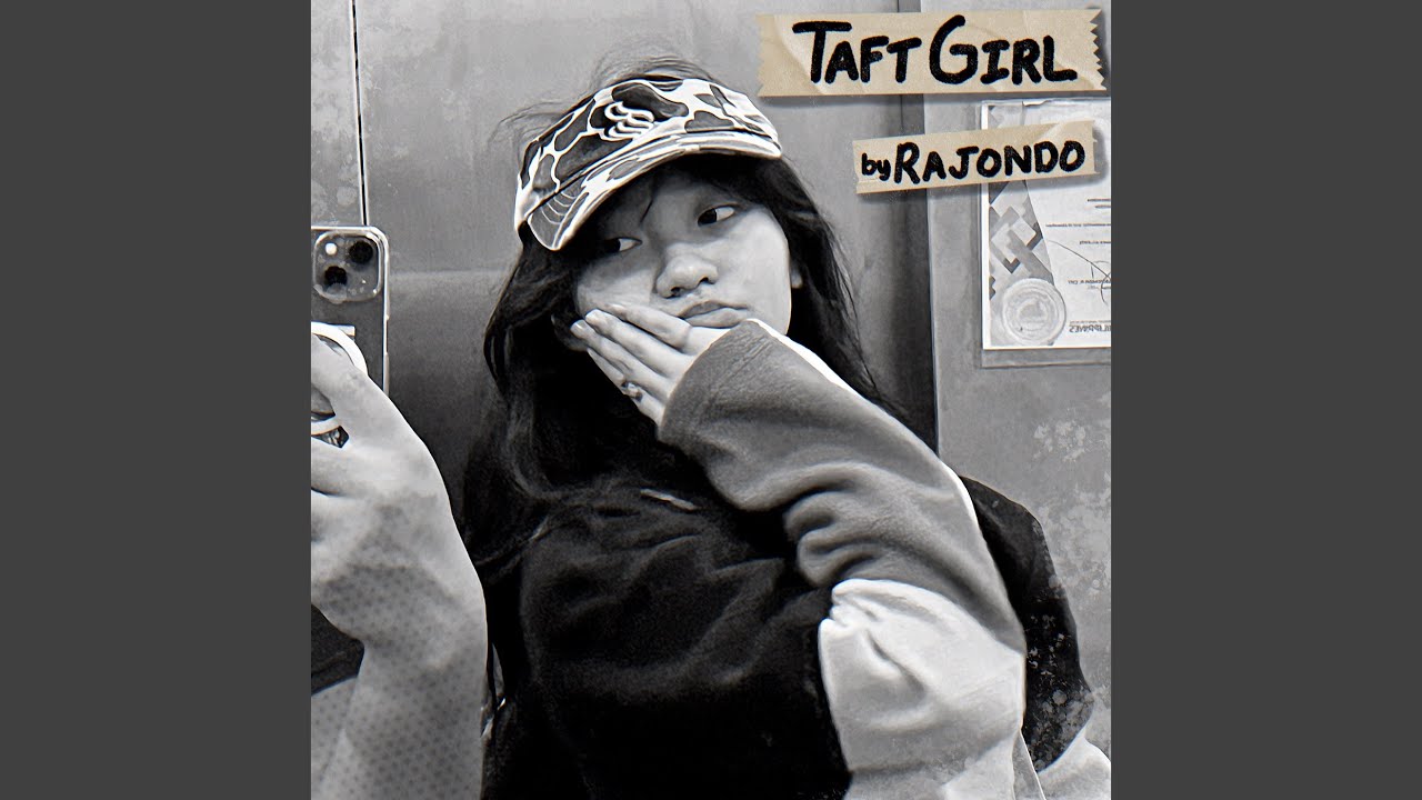 Taft Girl - Rajondo: Song Lyrics, Music Videos & Concerts