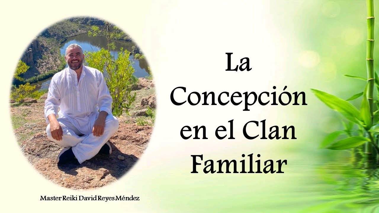LA CONCEPCIÓN EN EL CLAN FAMILIAR - YouTube