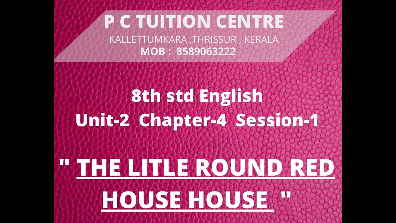 8th std English unit 2 chapter 4 session 1 || THE LITTLE ROUND RED HOUSE || WINGS AND WHEELS ...