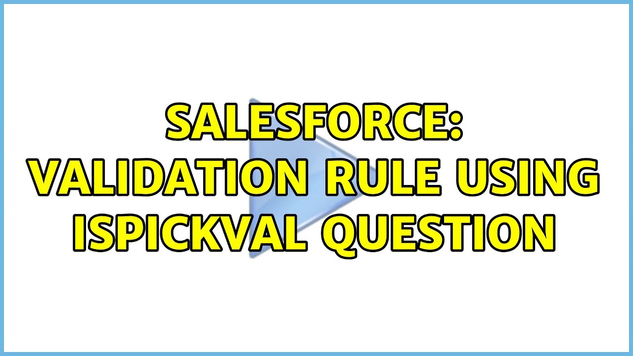 Salesforce Validation Rule Using IsPickVal Question 3 Solutions salesforce-validation-rule-using-ispickval-question-3-solutions