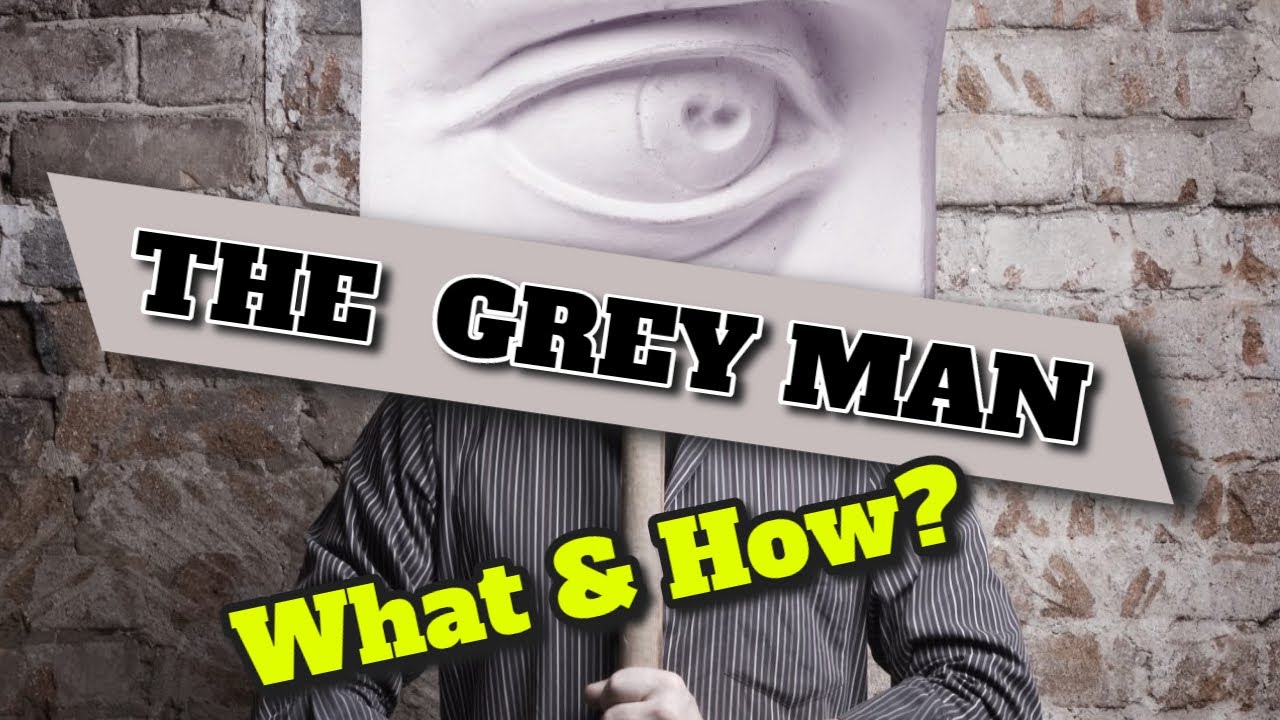 What Is a Grey Man and How to Become One? - YouTube
