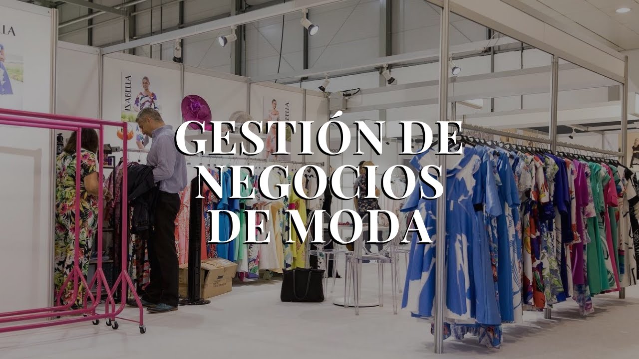 Gestión de Negocios de Moda - YouTube